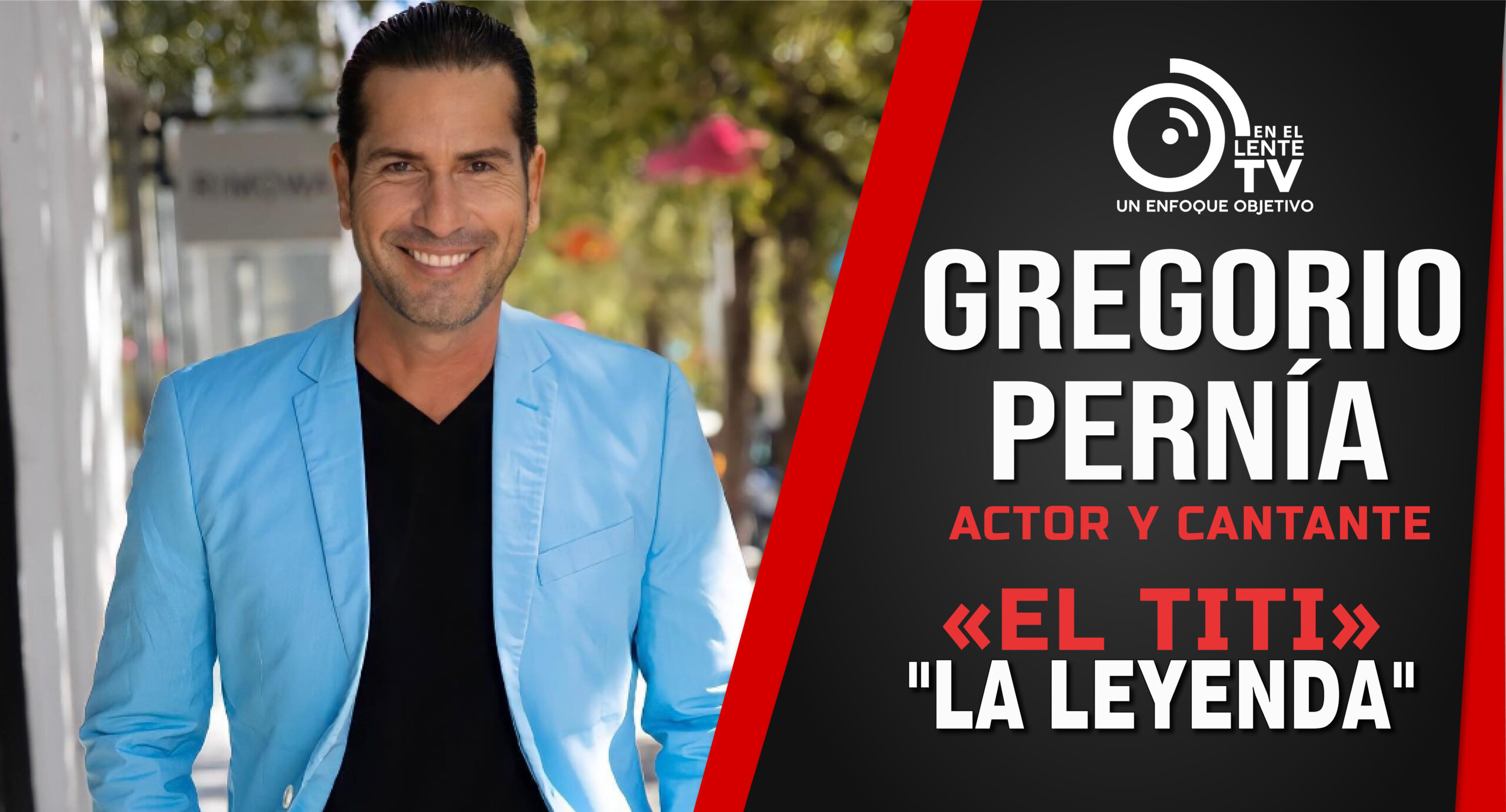 Gregorio Pernía: Revelaciones de un Icono. - EN EL LENTE TV